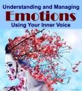 Understanding and Managing Emotions Using Your Inner Voice - Aha!NOW