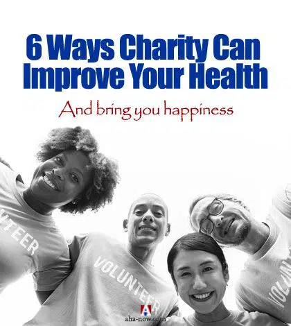 6 Ways Charity Can Improve Your Health - Aha!NOW
