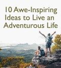 10 Awe-Inspiring Ideas to Live an Adventurous Life - Aha!NOW
