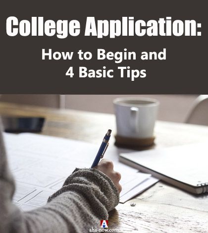 College Application: How to Begin and 4 Basic Tips - Aha!NOW