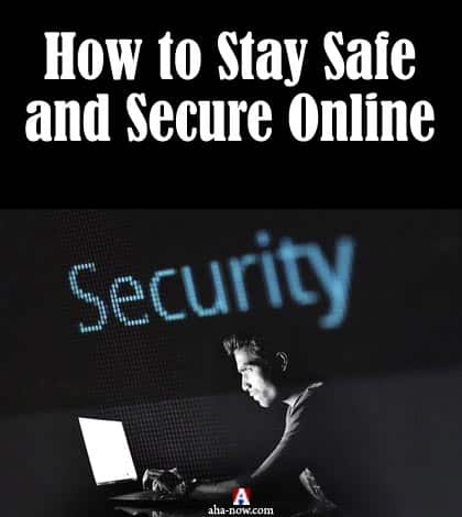 How to Stay Safe and Secure Online - Aha!NOW